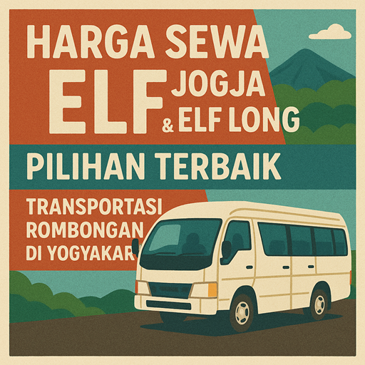 Harga Sewa Elf Jogja & Elf Long – Pilihan Terbaik Transportasi ...