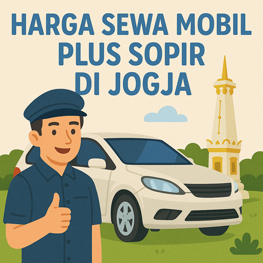 Harga Sewa Mobil Plus Sopir di Jogja – Solusi Praktis untuk Wisata ...